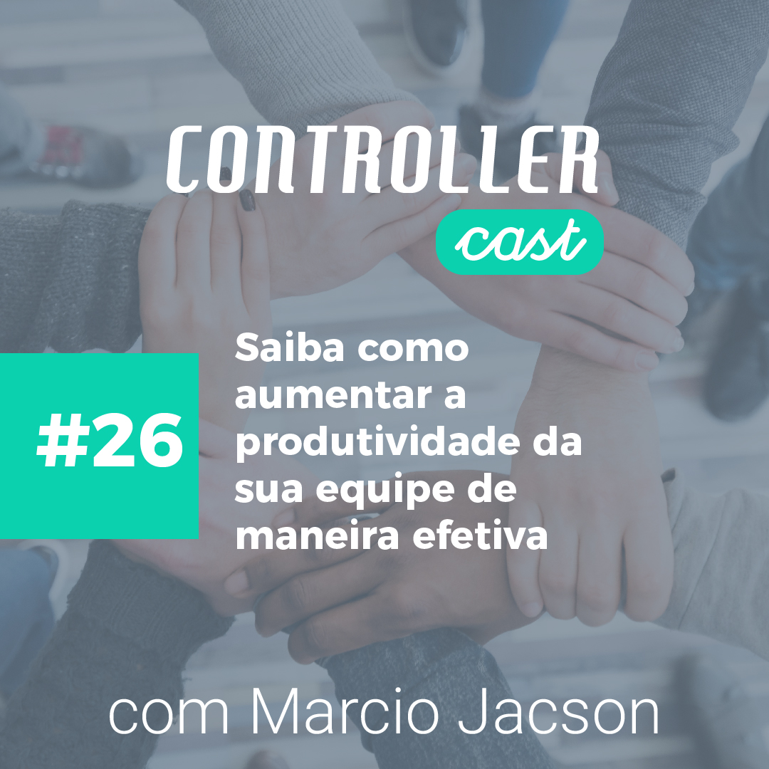 Controller Cast #26 - Saiba como aumentar a produtividade da sua equipe ...