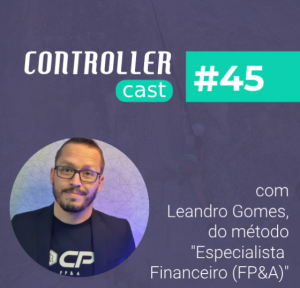Controller Cast: o podcast para os profissionais de Finanças e ...